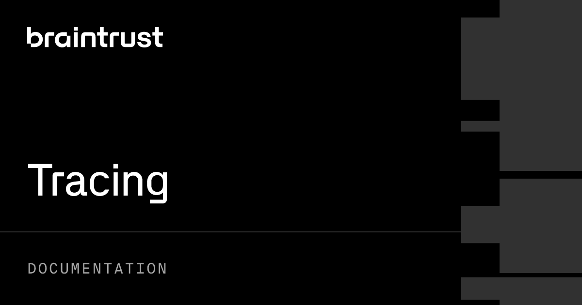 Tracing - Docs - Guides - Braintrust